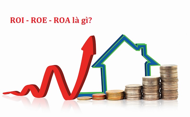 Phân tích ROI - ROE - ROA và 3 điều mọi Quản trị doanh thu cần biết