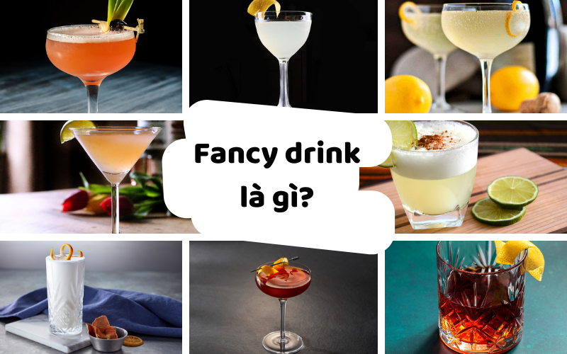 Fancy drink là gì? 9 công thức Fancy drink độc đáo nhất Bartender không ...