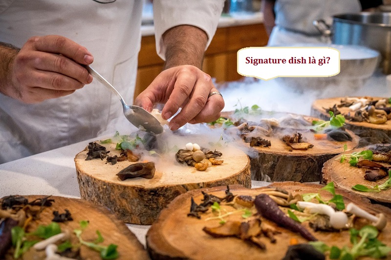 Signature dish là gì? Tại sao nói Signature dish giúp nhà hàng “hái ra ...