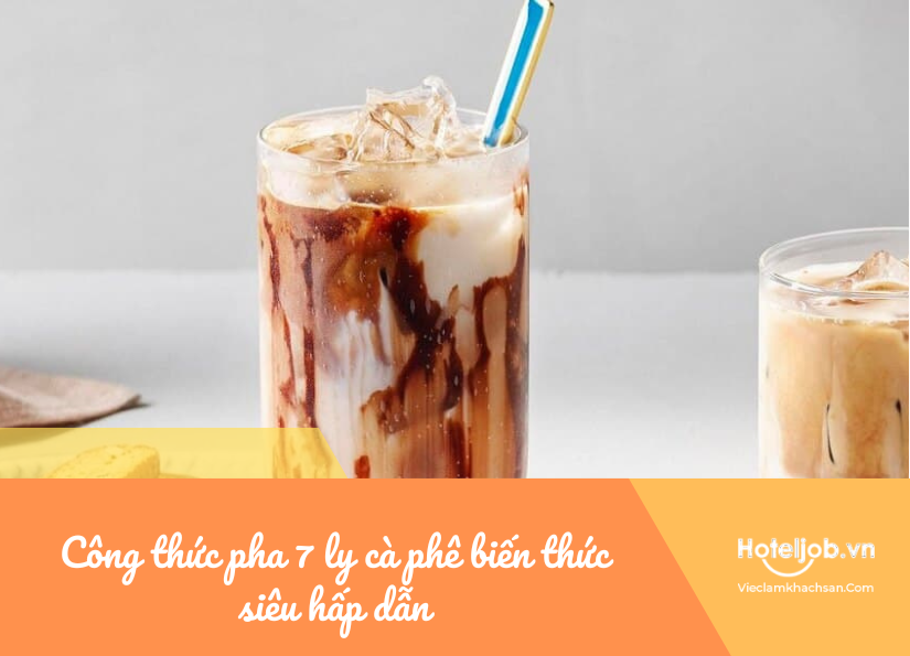 Quên cà phê truyền thống đi, đổi vị ngay với 7 công thức biến thể mới!