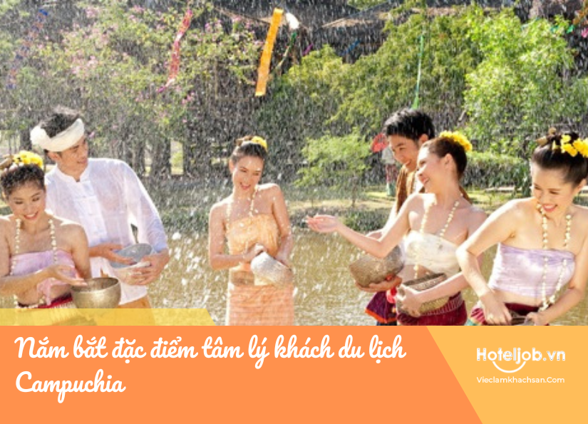 Nắm bắt đặc điểm tâm lý khách du lịch Campuchia