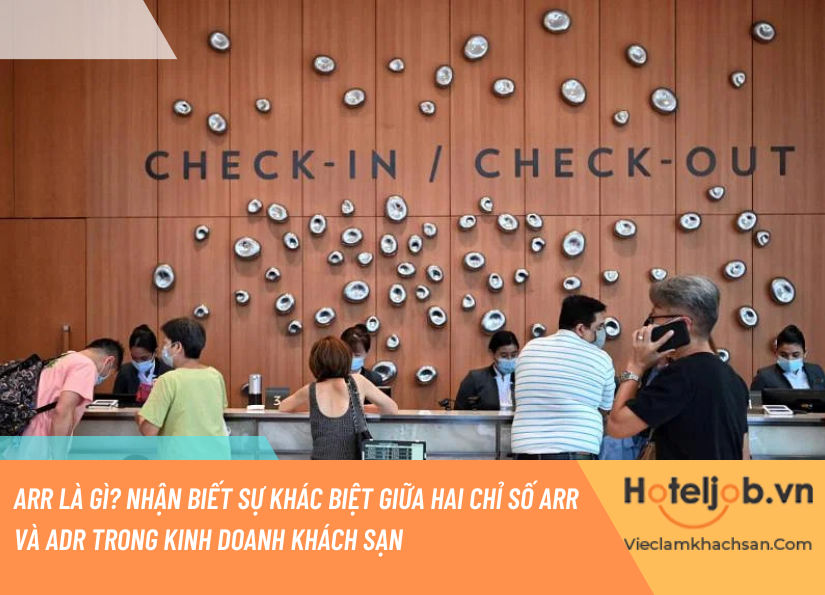 ARR là gì? Nhận biết sự khác biệt giữa hai chỉ số ARR và ADR