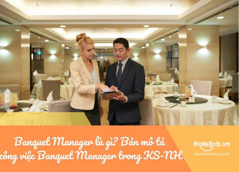 Banquet Manager là gì? Bản mô tả công việc Banquet Manager trong khách ...
