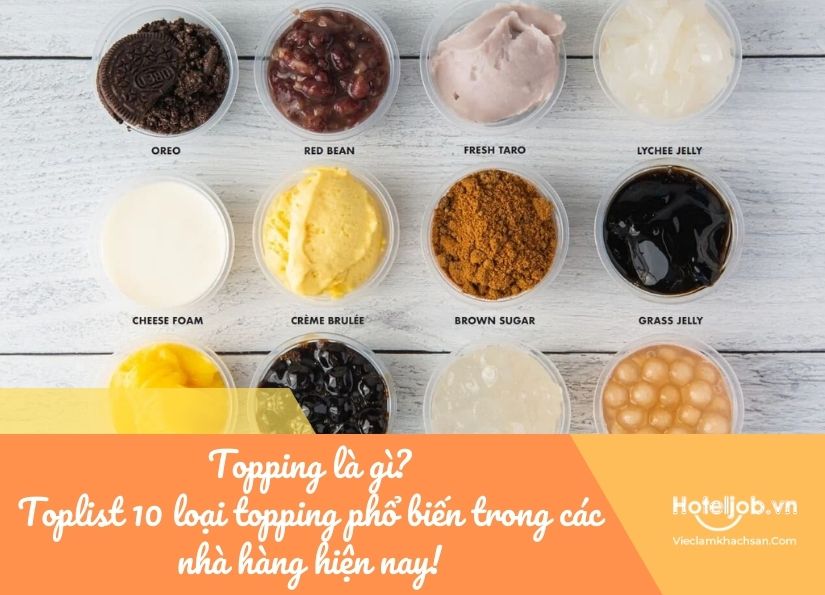 Topping là gì? Toplist 10 loại topping phổ biến trong các nhà hàng hiện ...