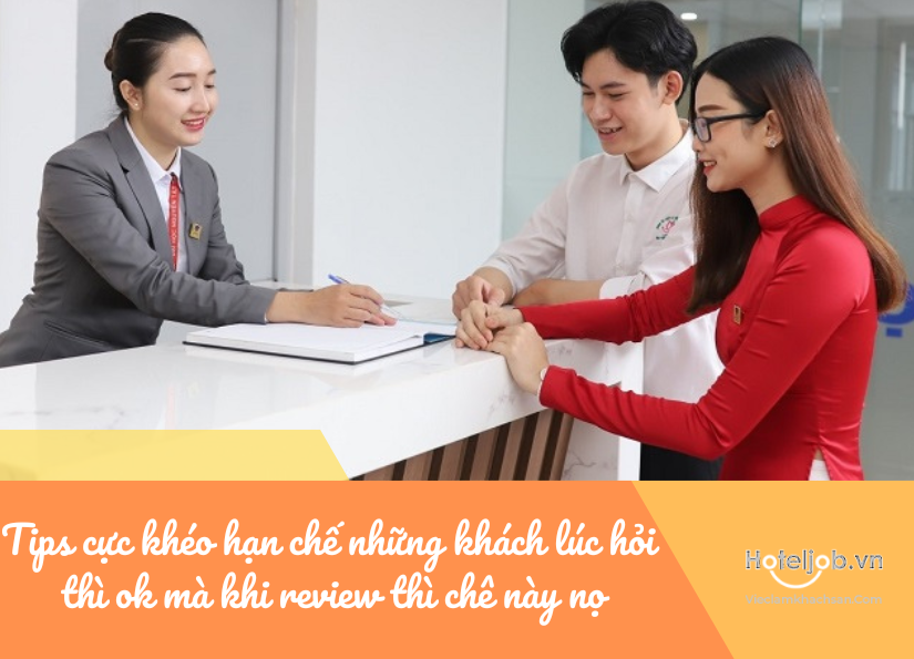Tips cực khéo hạn chế những khách lúc hỏi thì ok mà khi review thì chê ...
